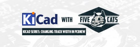 KiCad Series: Changing Track Width in PCBNew - Five Cats Pedals
